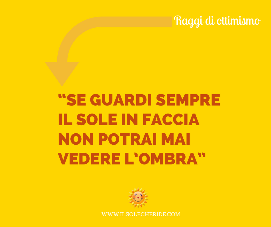 Senza ombra - Il Sole che RideIl Sole che Ride